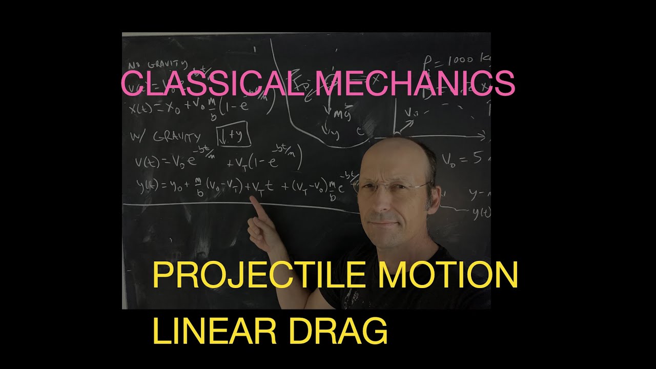Classical Mechanics 2d Projectile Motion With Linear Drag Youtube