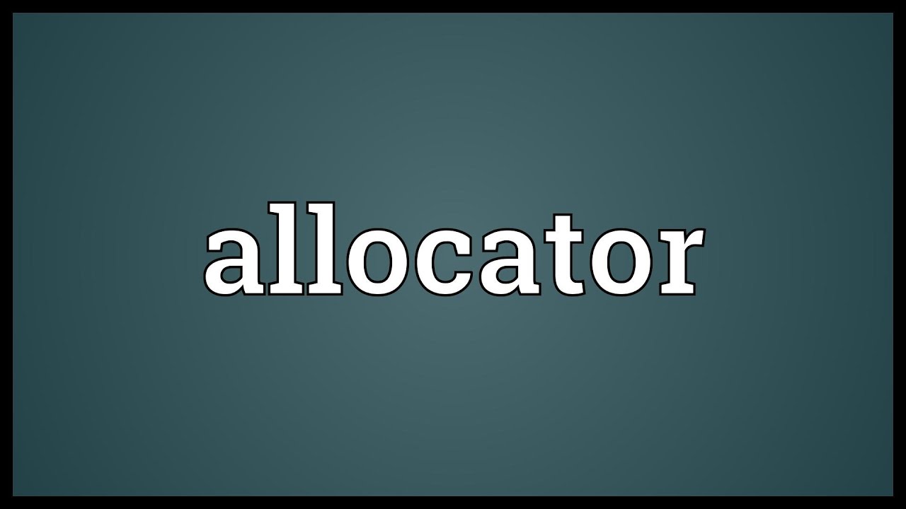 Allocator Meaning Youtube