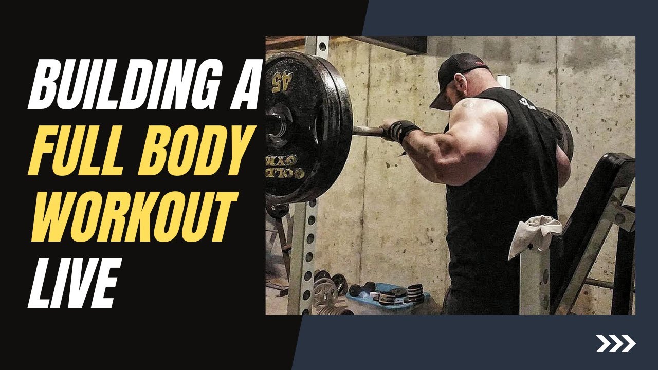 Building A Full Body Workout Live In Real Time Youtube