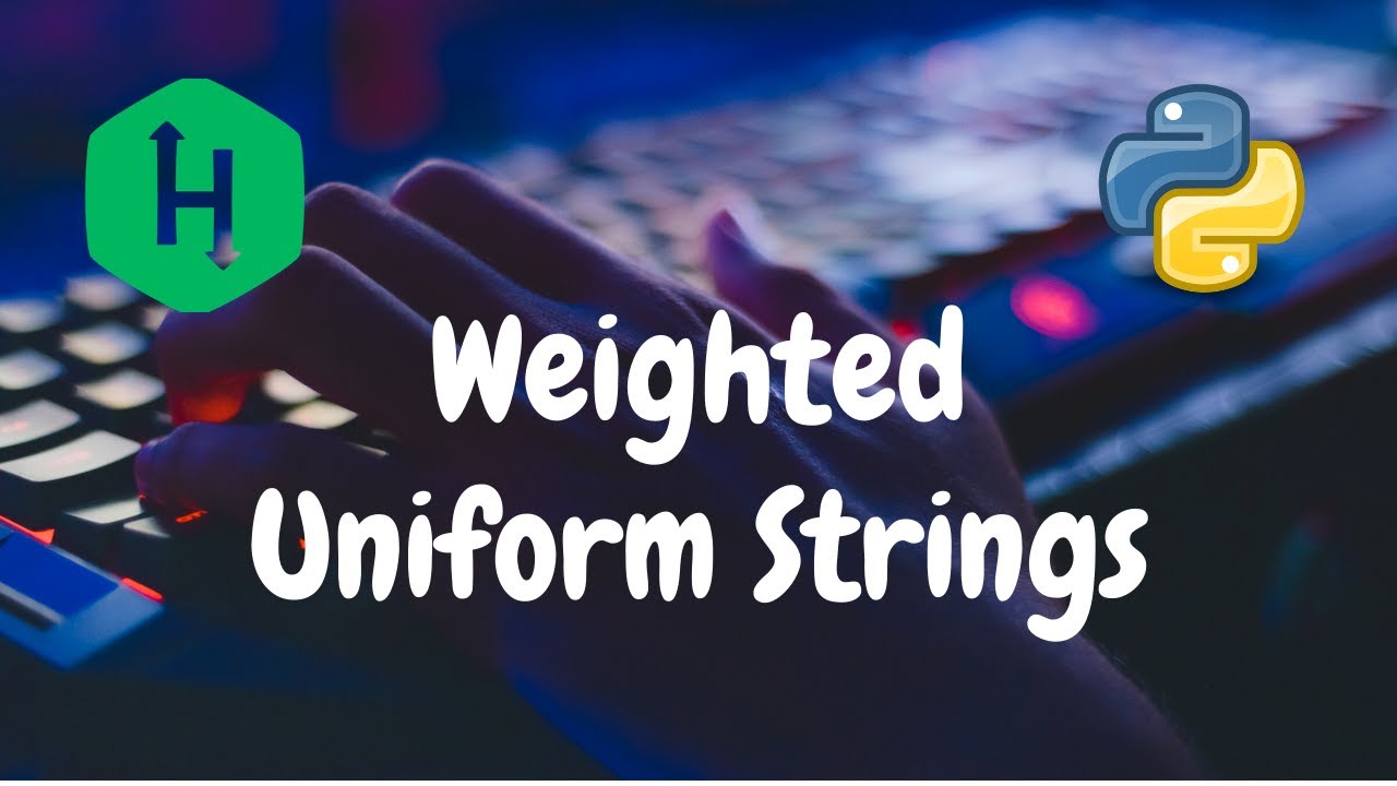 86 Weighted Uniform Strings Strings Hackerrank Solution Python