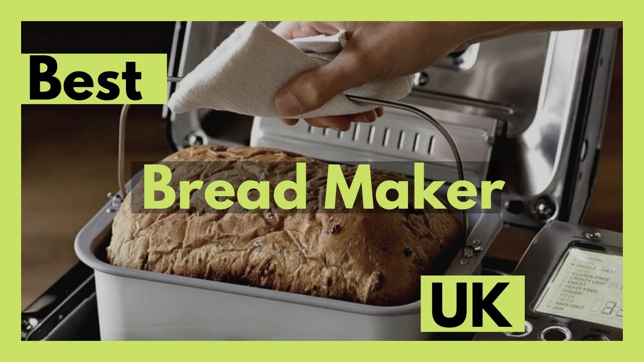 Best Bread Maker Machine Uk Best Bread Making Machine Uk Youtube