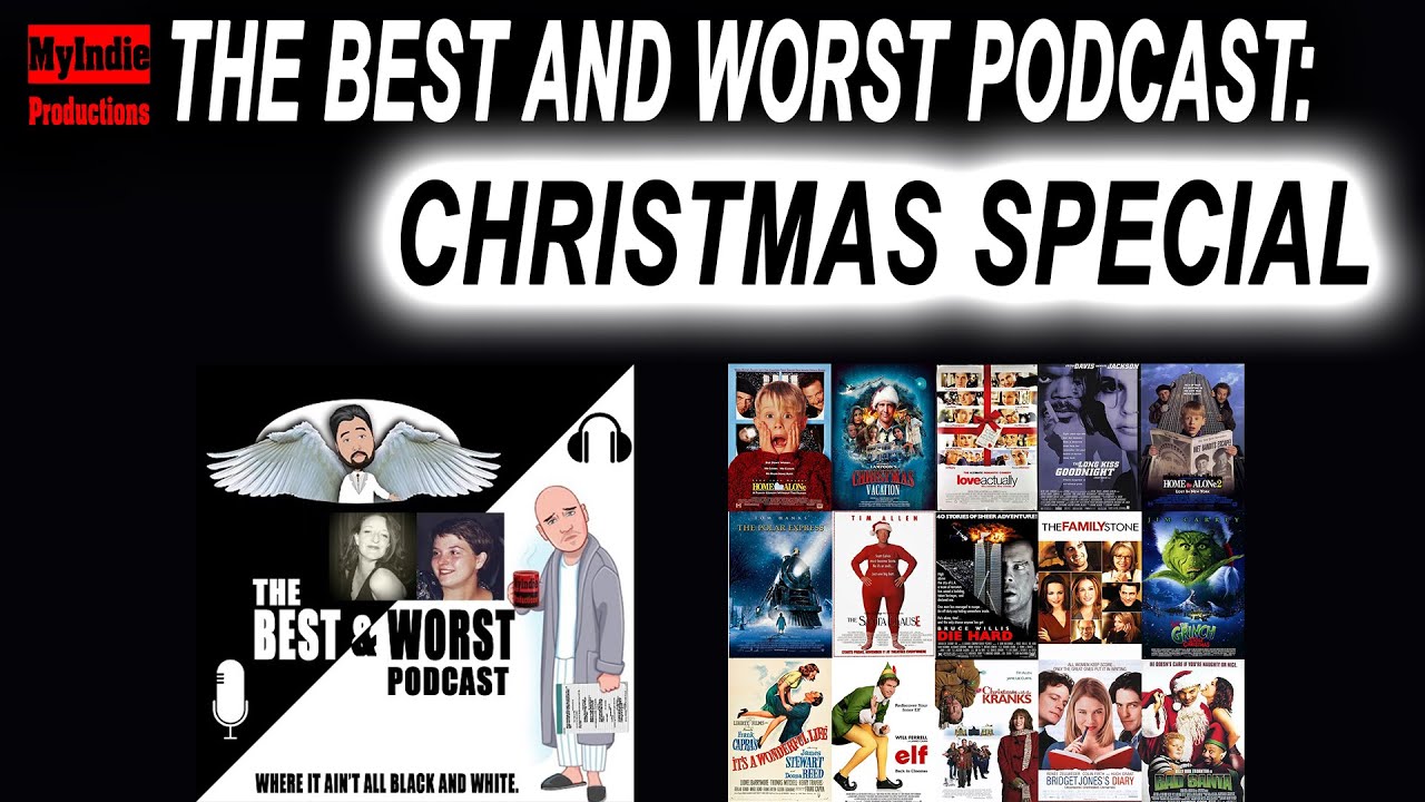 The Best And Worst Podcast Ep 13 Christmas Special With Guest Co