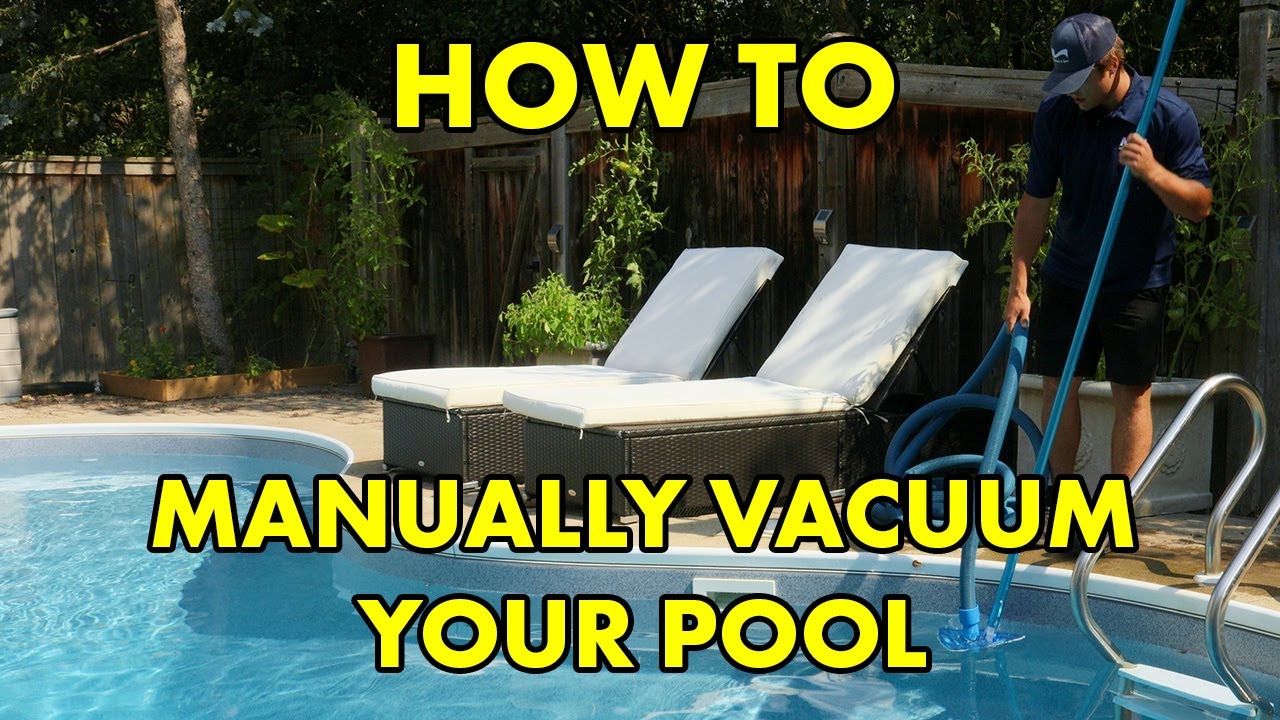 How To Manually Vacuum Your Swimming Pool Step By Step Guide By