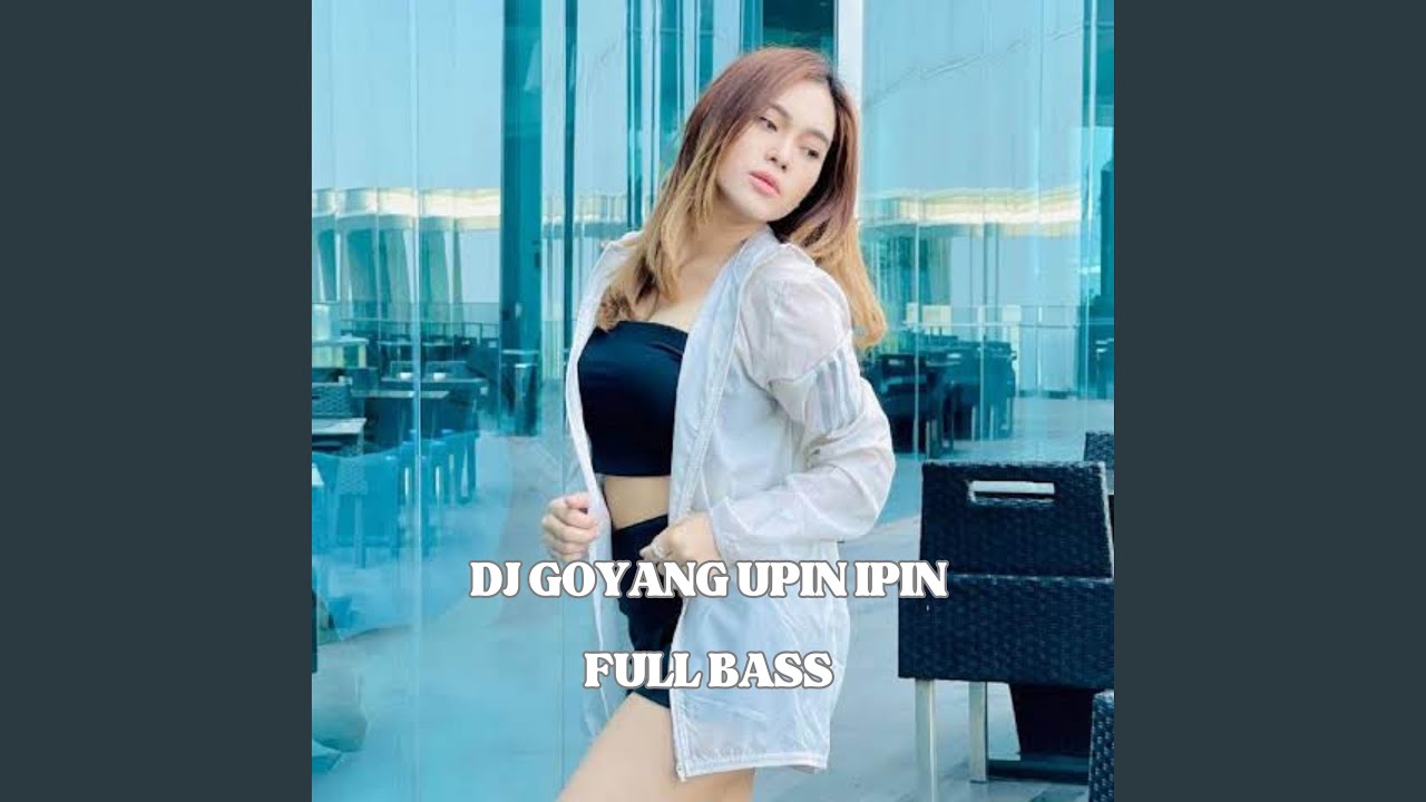 Dj Goyang Upin Ipin Full Bass Youtube Music