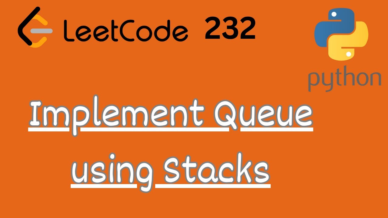 Leetcode 232 Implement Queue Using Stacks Leetcode In Python Dsa