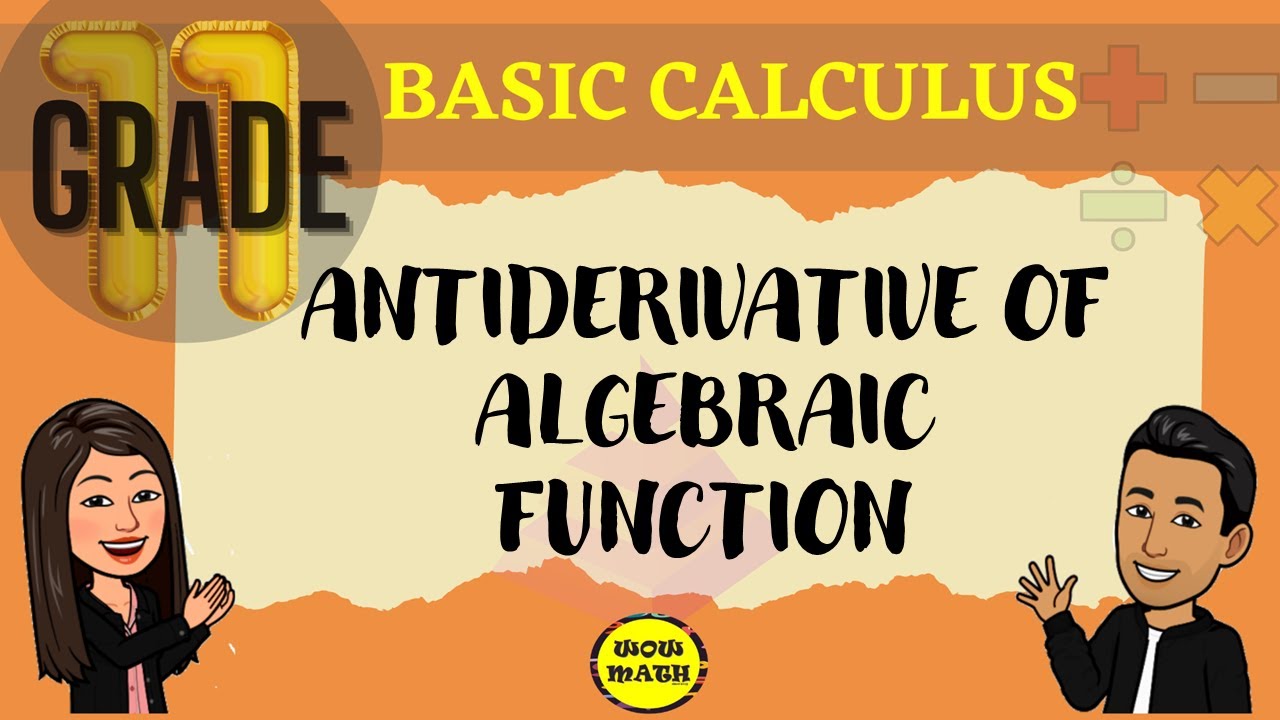 Antiderivative Of Algebraic Function Basic Calculus Youtube