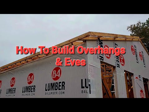 How To Build House Overhangs And Eves New House Framing Youtube