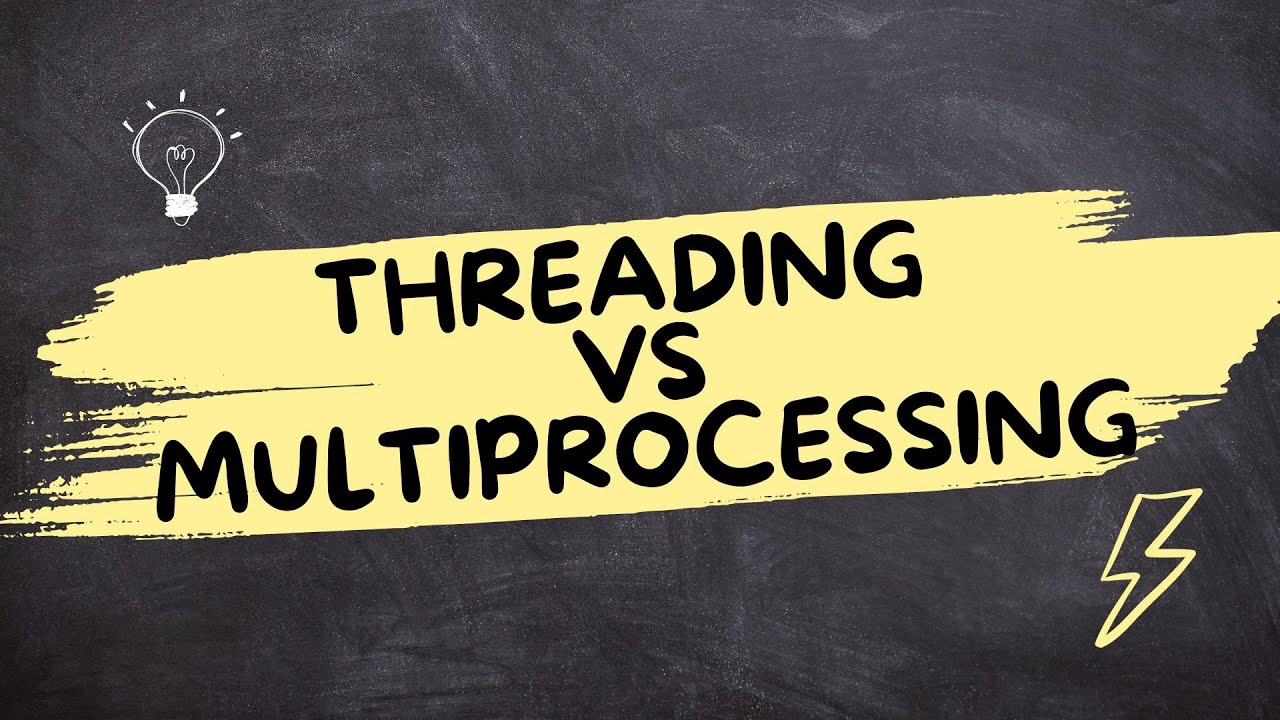 Threading Vs Multiprocessing Youtube