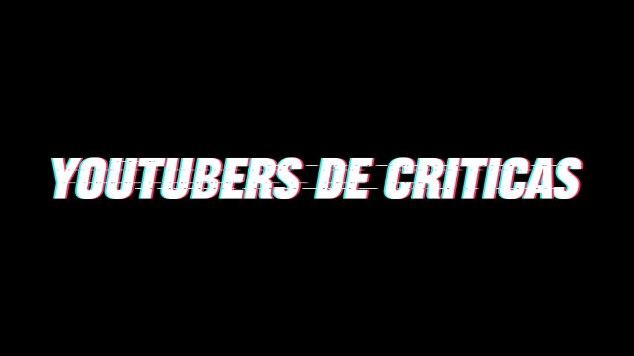 Youtubers De Críticas Youtube