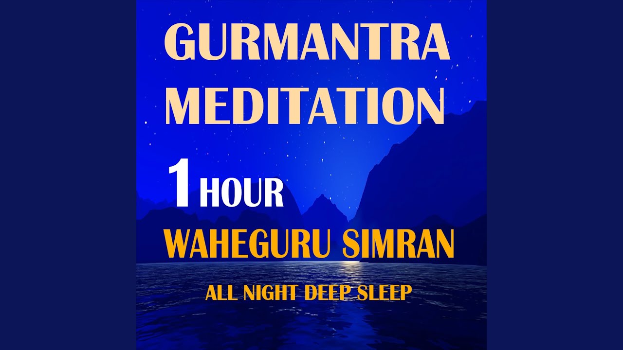 Best Waheguru Simran 1 Hour Night Meditation Youtube Music