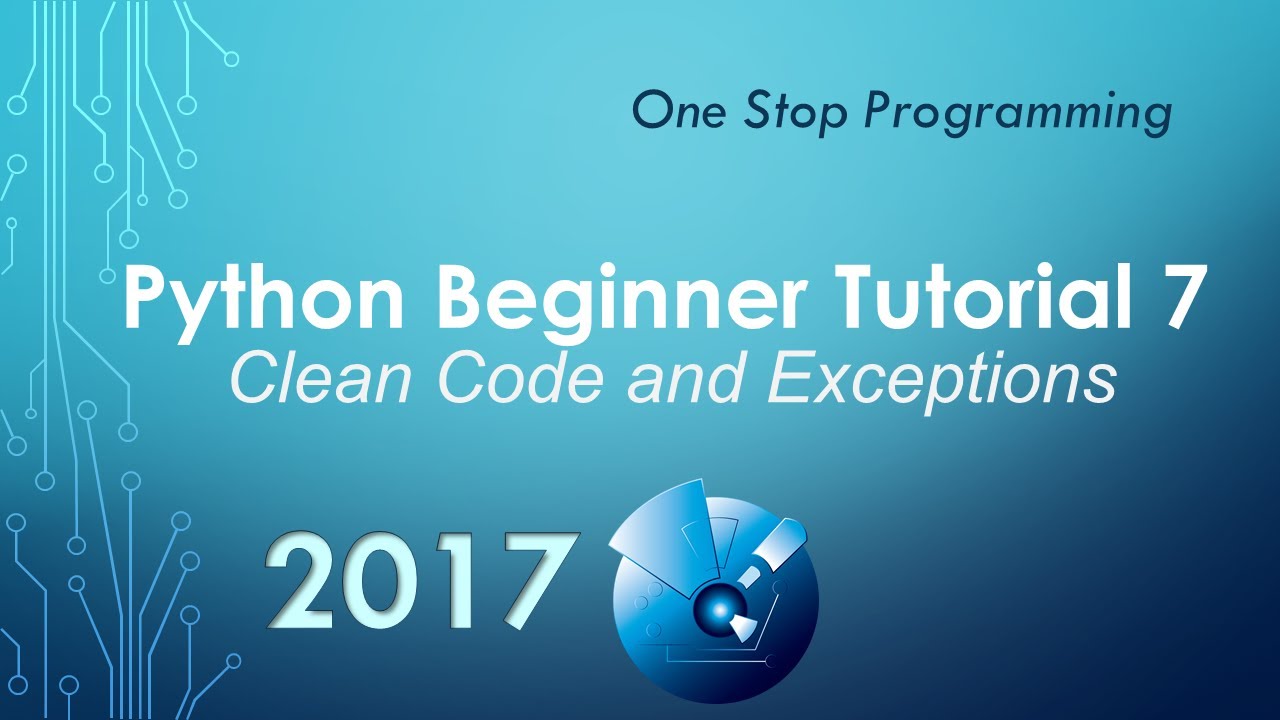 Python Beginner Tutorial 7 Clean Code And Exceptions Youtube
