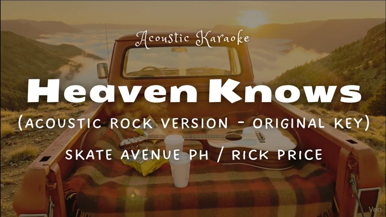 Heaven Knows Acoustic Karaoke Skate Avenue Ph Rick Price Skate