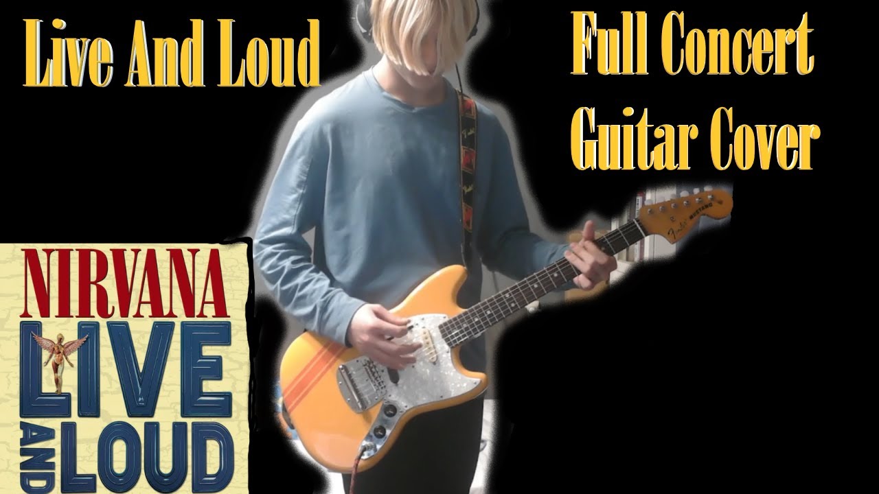 Nirvana Live And Loud Full Concert Guitar Cover Youtube