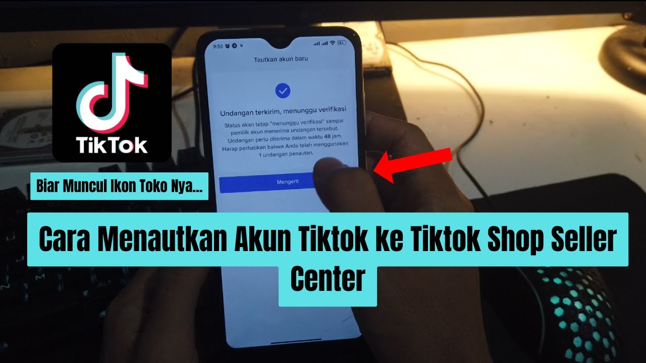 Cara Menautkan Akun Tiktok Ke Tiktok Shop Seller Center
