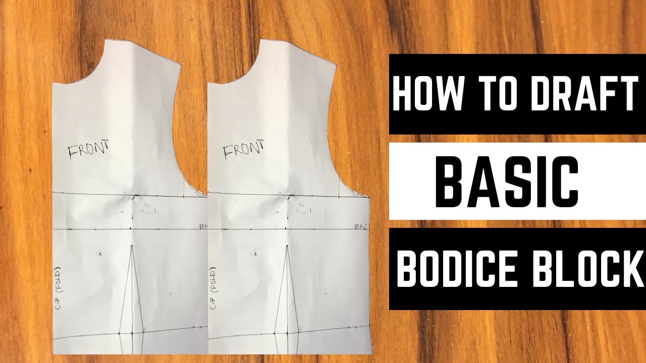 How To Make A Basic Bodice Pattern Basic Bodice Block Pattern