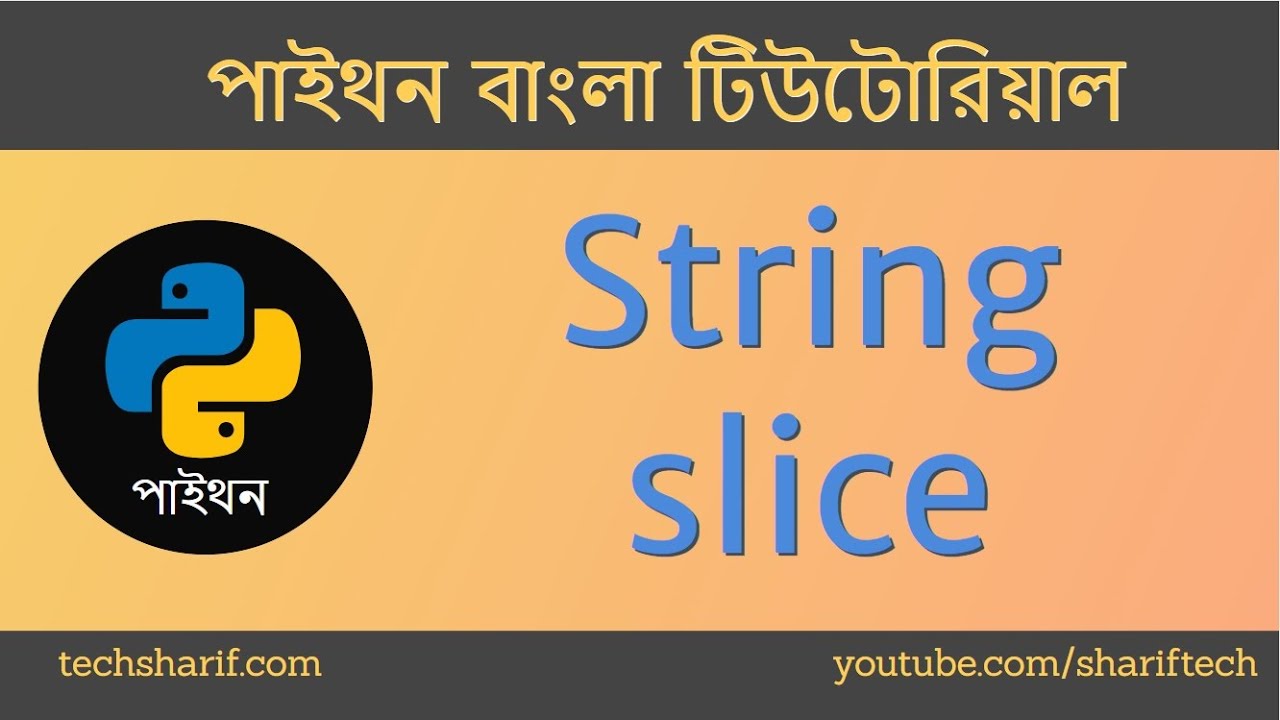 Bangla Python Tutorial 08 11 String Slice Youtube