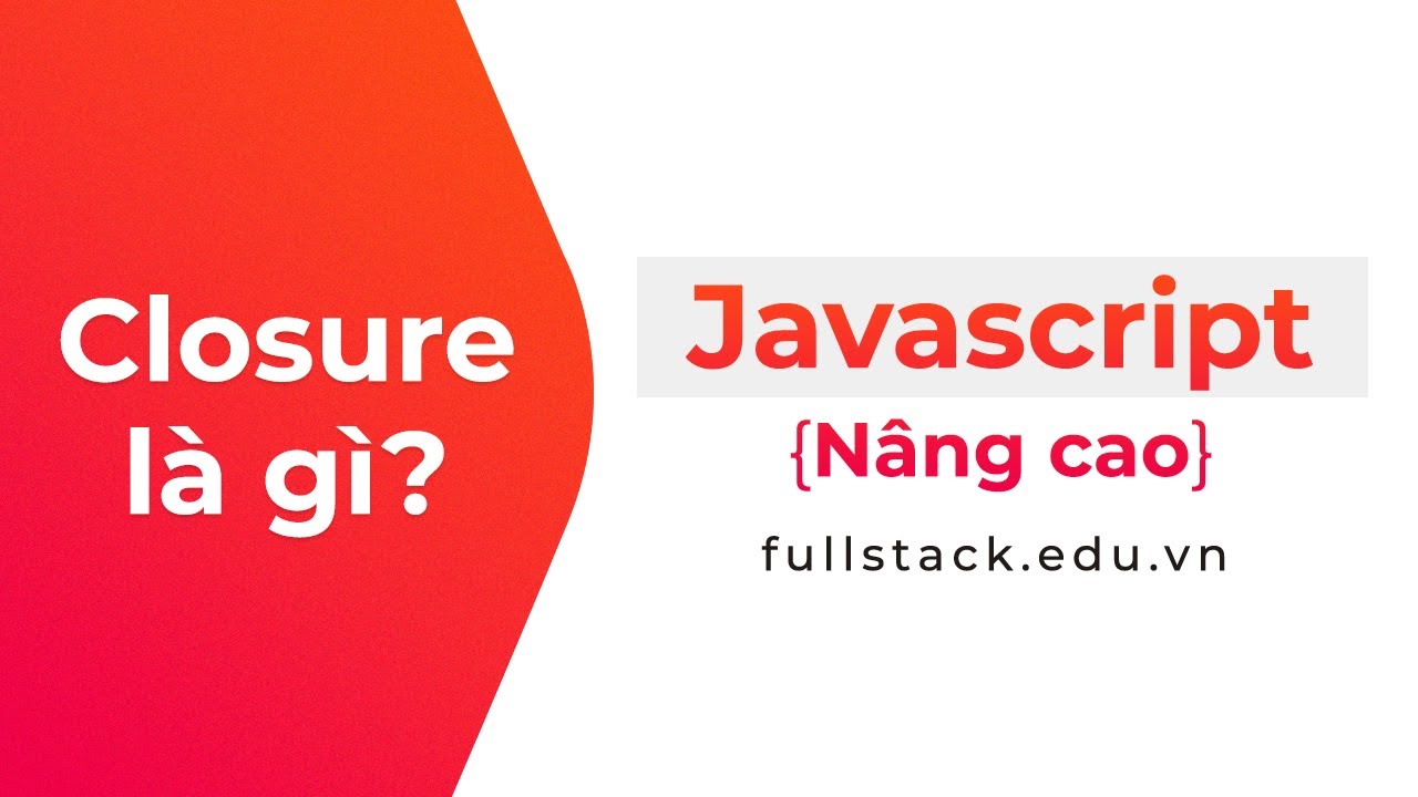 Closure Trong Javascript Javascript Nâng Cao Youtube