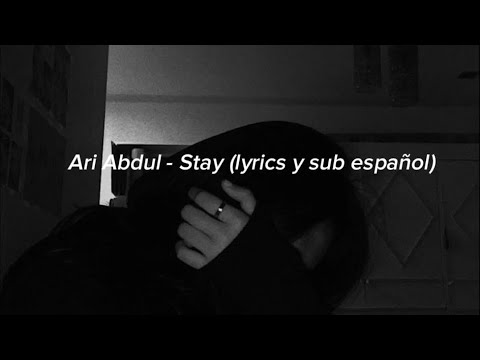 Ari Abdul Stay Lyrics Y Sub Español Youtube