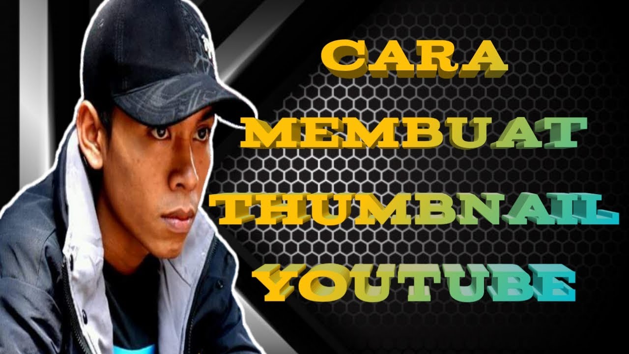 Cara Membuat Thumbnail Youtube Youtube