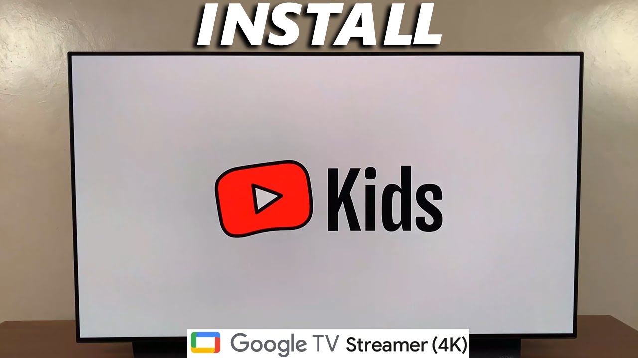 How To Install Youtube Kids On Google Tv Streamer 4k Youtube