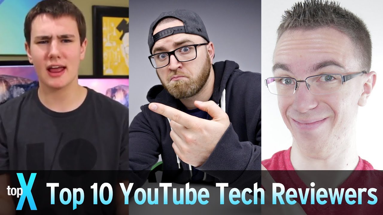 Top 10 Youtube Tech Reviewers Topx Youtube