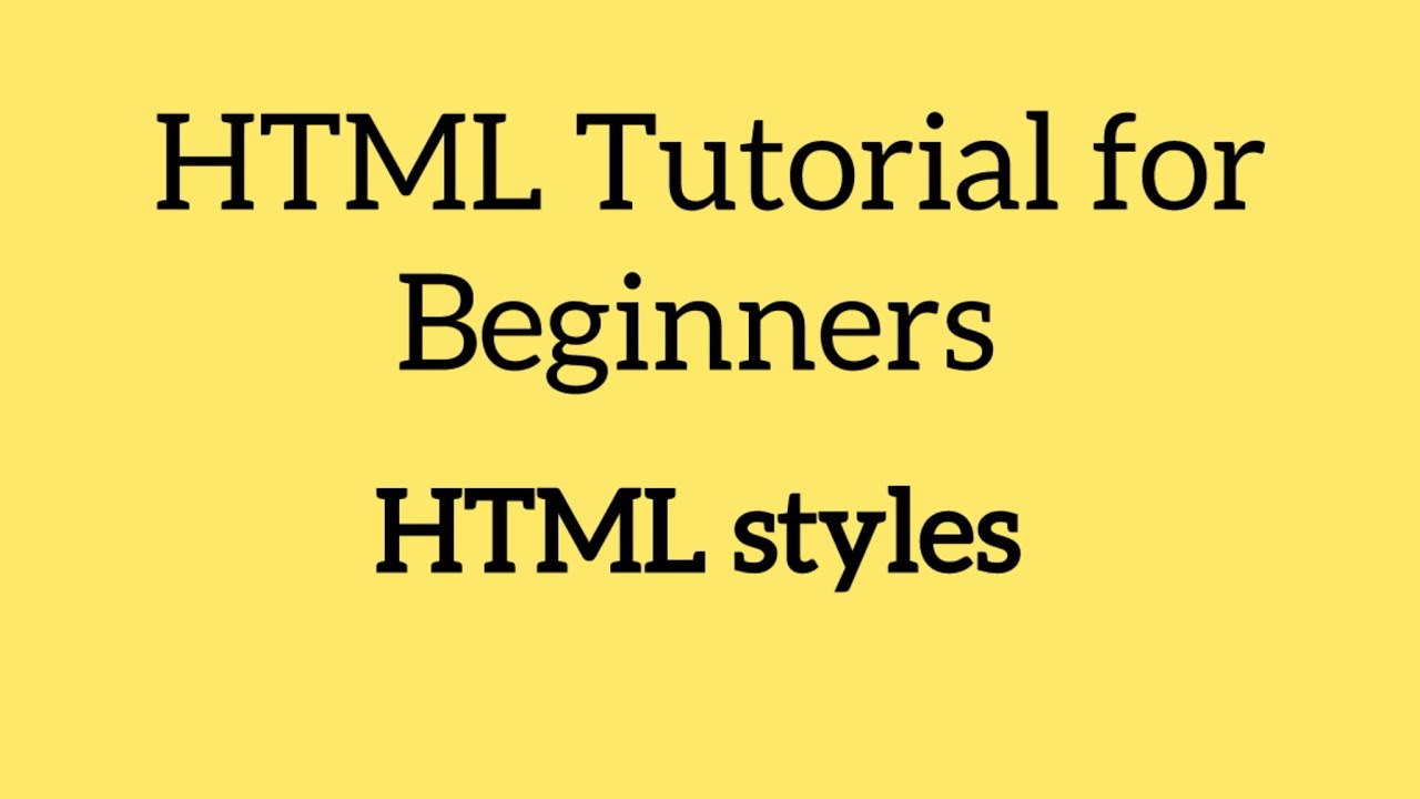 Html Styles Html Tutorial For Beginners Part 7 Youtube
