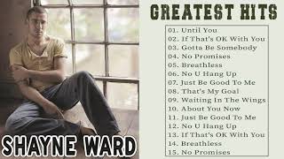 The Best Of Shayne Ward Shayne Ward Greatest Hits Full Album 2022 Time ...