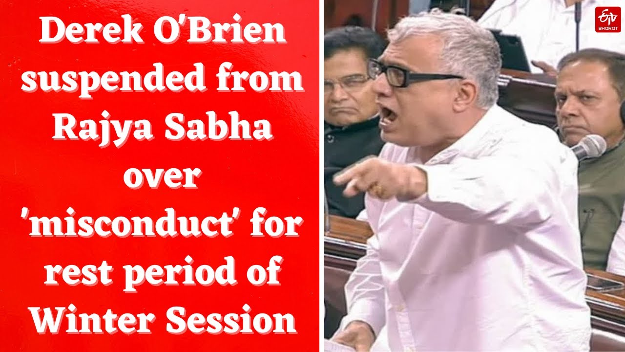 Derek O Brien Suspended From Rajya Sabha Over Misconduct For Rest