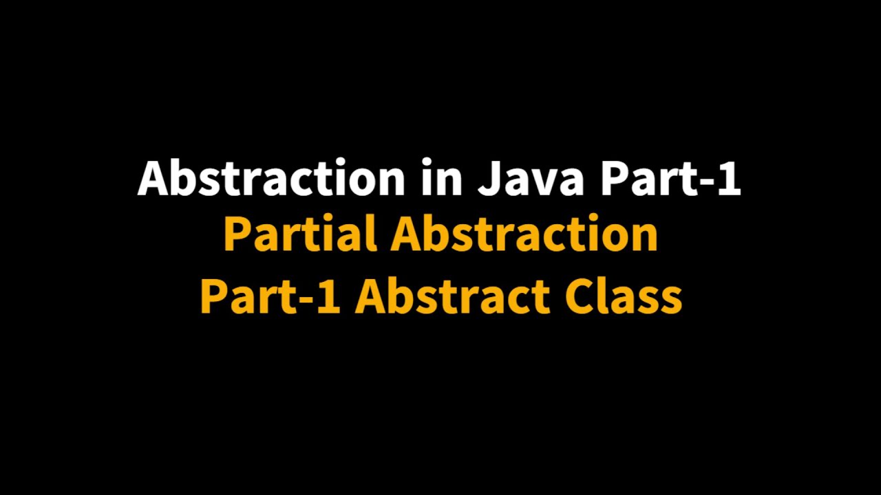 Java Tutorial For Beginners Abstraction Partial Abstraction In