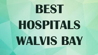 Hospitals And Clinics In Walvis Bay Namibia Healthclinic Mp3 Music ...