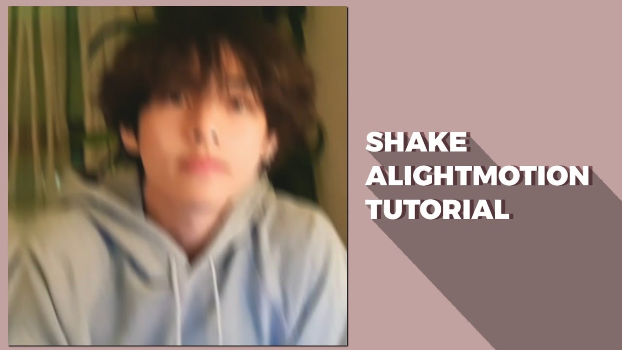 Shake Tutorial тйа Alight Motion Youtube
