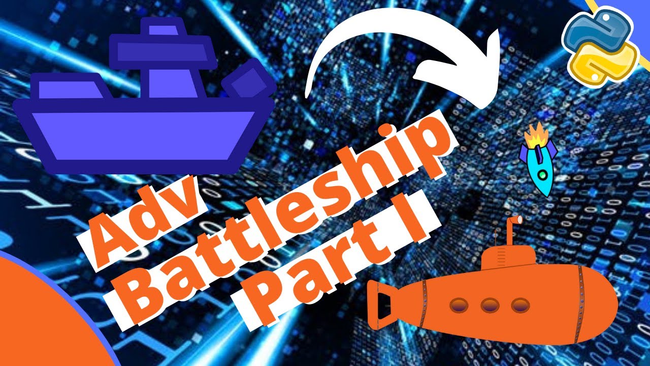 Coding Advanced Battleship Part I In Python Youtube