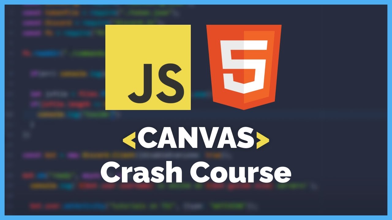 Canvas Crash Course Using Html5 And Javascript 2020 Youtube