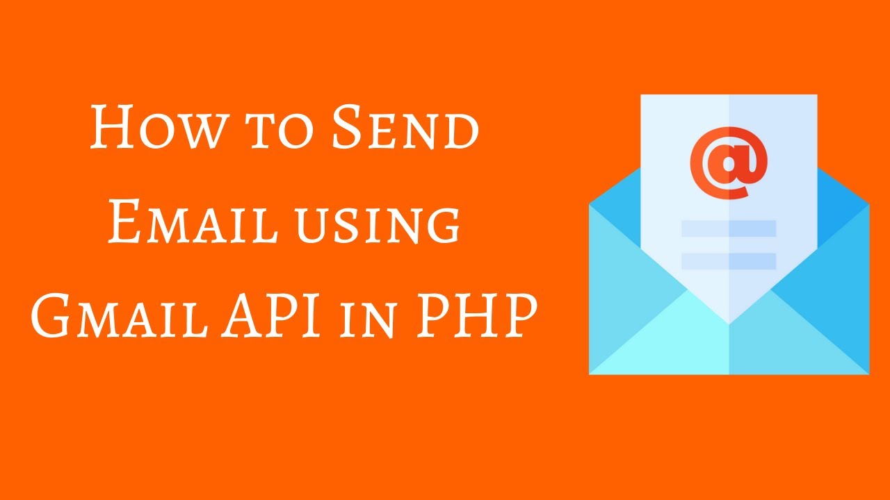 How To Send Email Using Gmail Api In Php Youtube