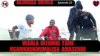 Wadla Intombi Yami Ngamkhukhumalisa Amasende Silungisa Umjolo Episode ...