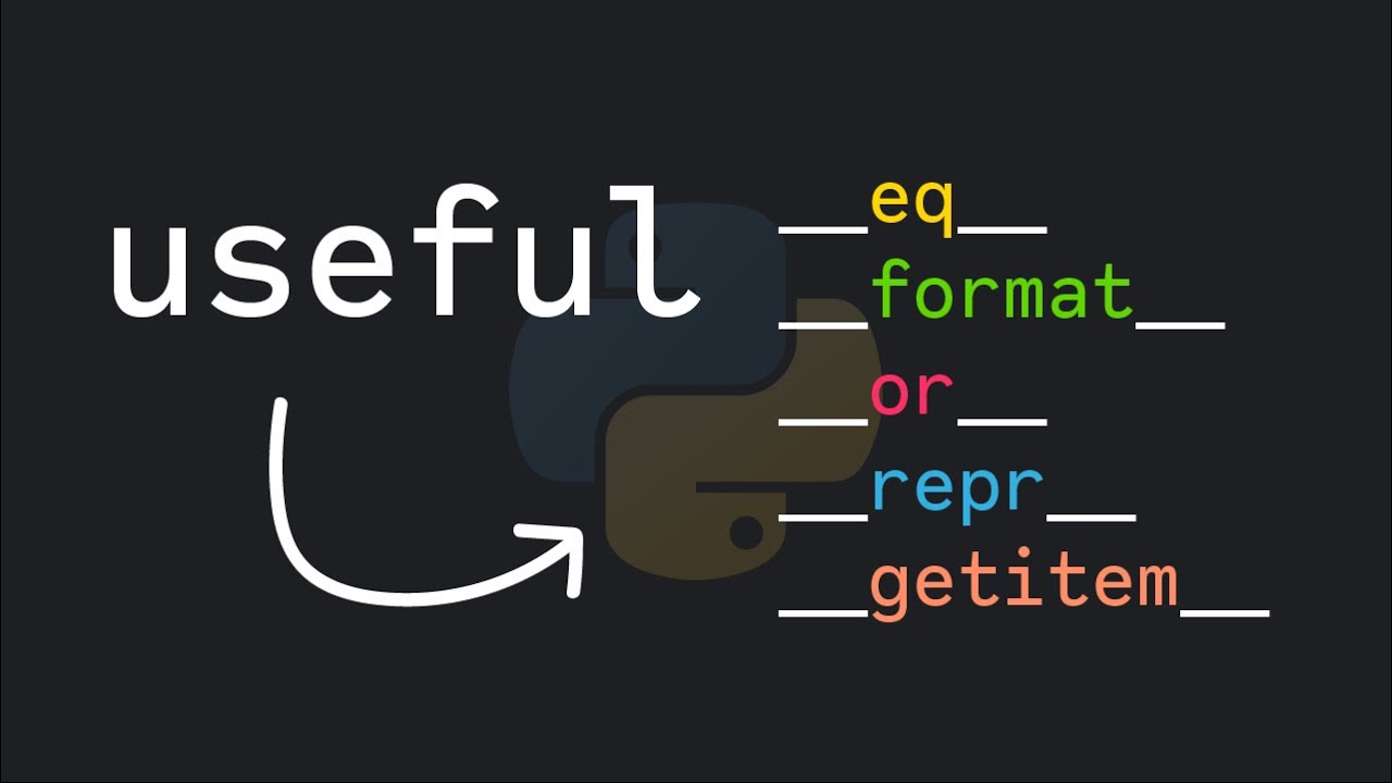 5 Useful Dunder Methods In Python Youtube