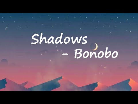 Bonobo Shadows Feat Jordan Rakei Lyrics Youtube