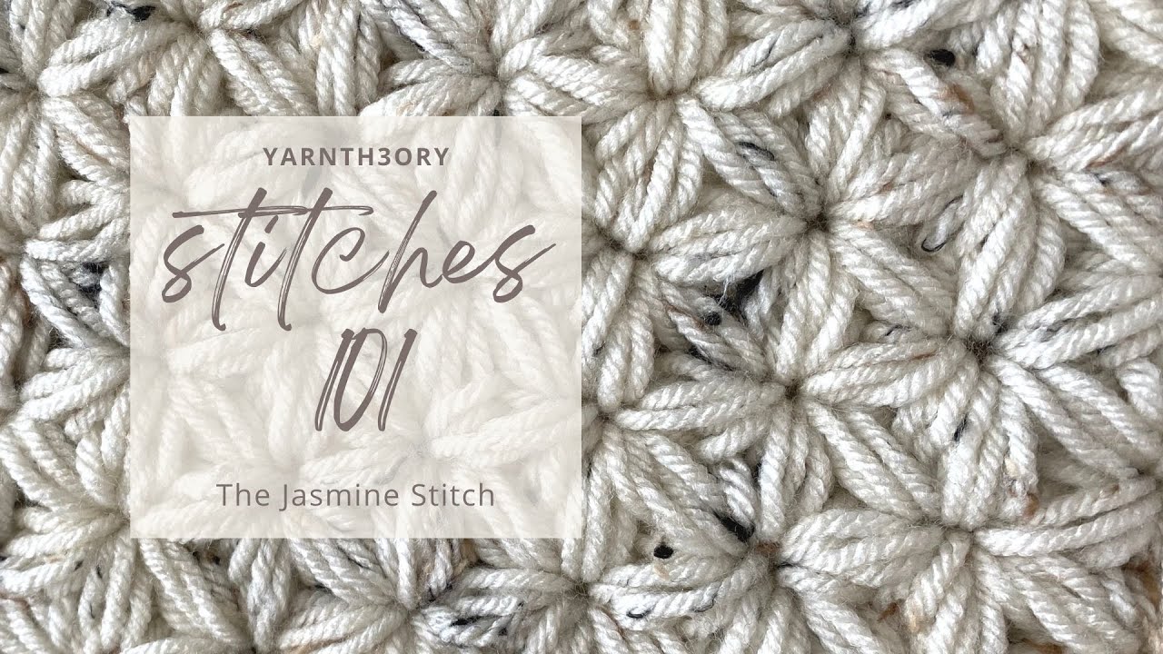 Stitches 101 The Jasmine Stitch Youtube