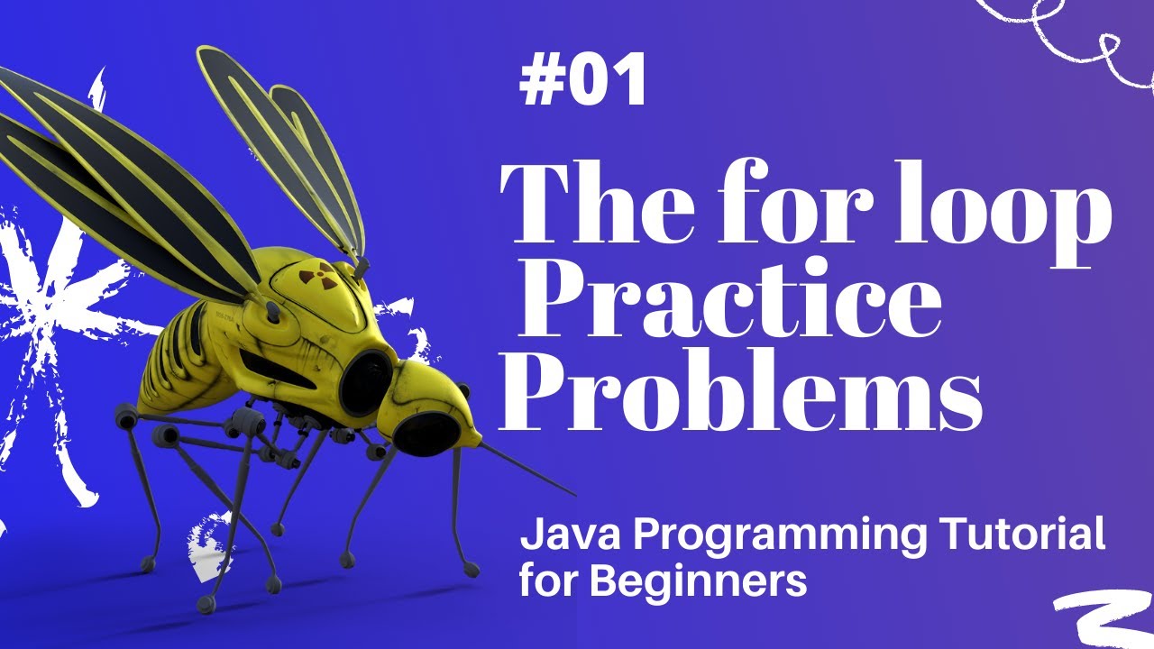 The For Loop Practice Problems Java Programming Tutorial For