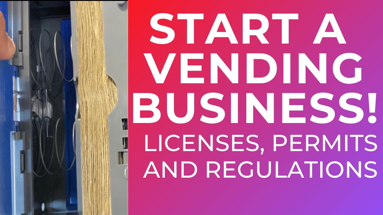 Starting A Vending Machine Business Vending Regulations Licenses