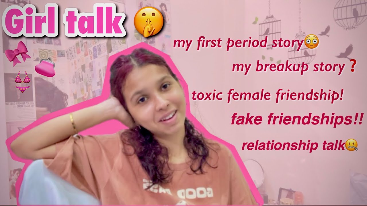 Chit Chat тщб Girl Talk ёядл Fake Friendships Storytime First Period Story
