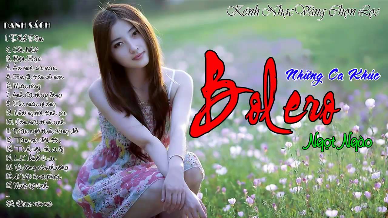 Nhбє C Bolero Nhб Ng Ca Khгљc Bolero Hay Vгђ Ngб њt Ngгђo Nhбє T Youtube Music