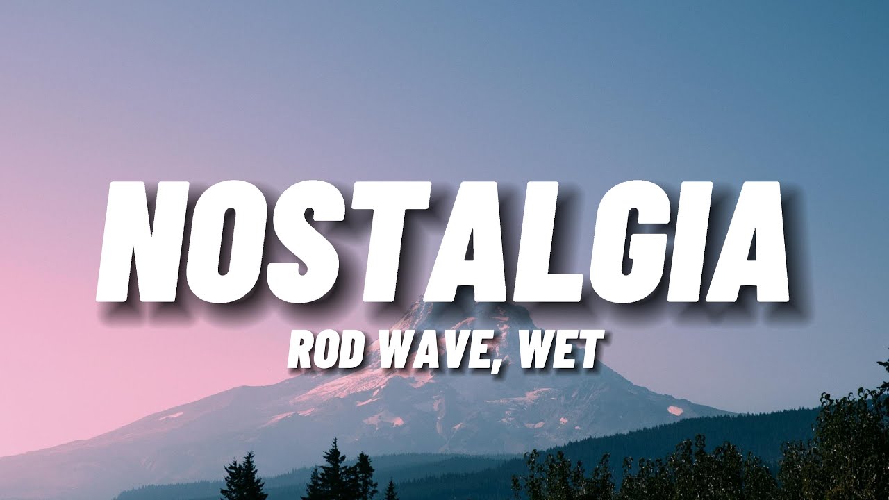 Rod Wave Wet Nostalgia Lyrics Youtube