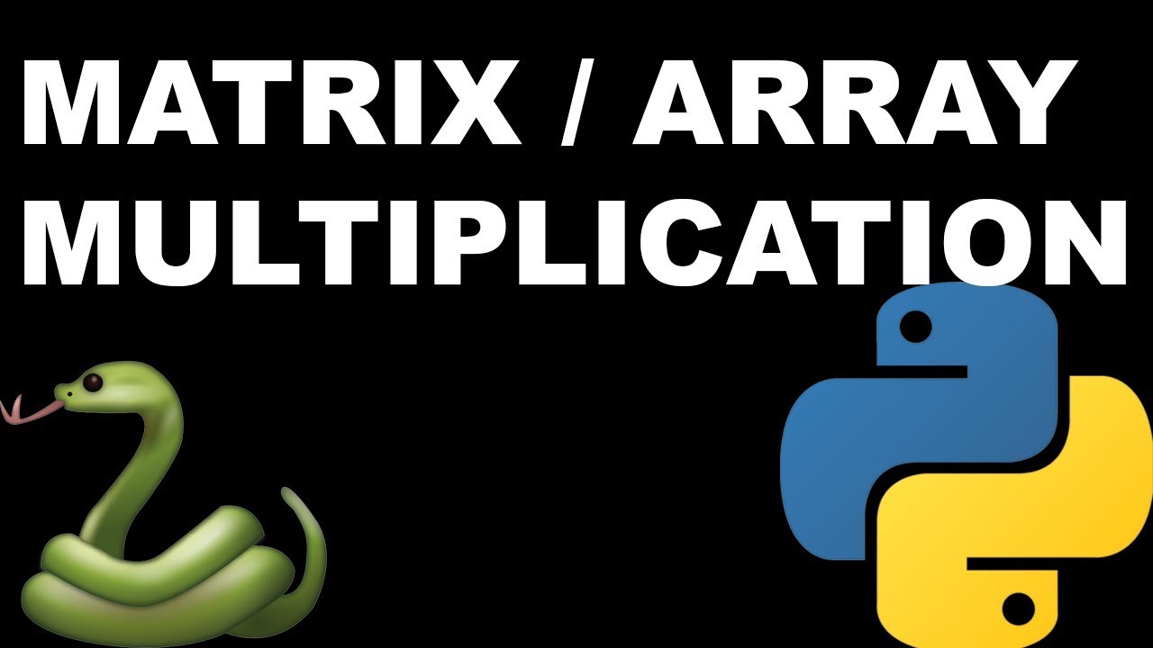 Python Tutorial Python Numpy Array Multiplication Youtube