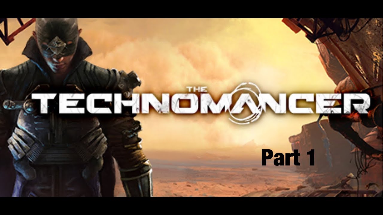 The Technomancer Gameplay Part 1 Youtube