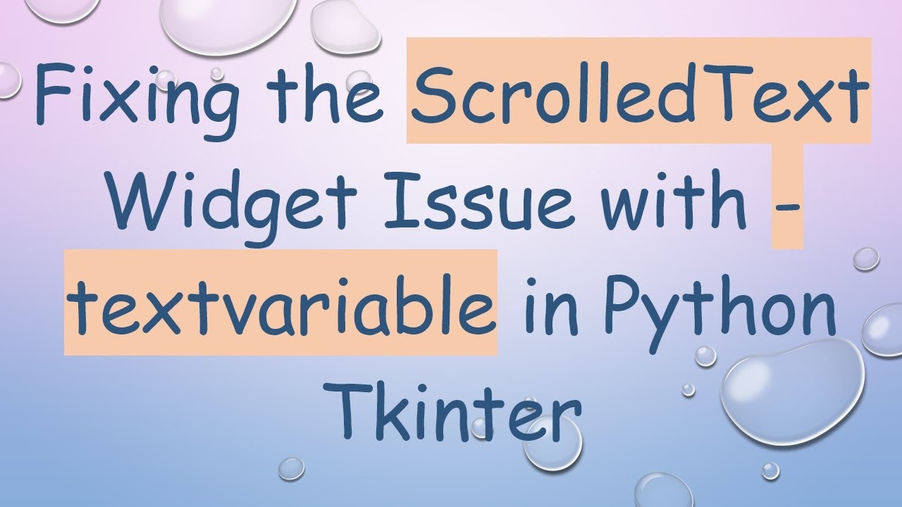 Fixing The Scrolledtext Widget Issue With Textvariable In Python