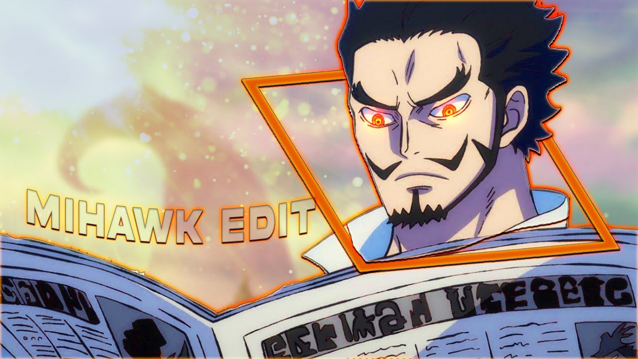 Mihawk Edit Amv Youtube