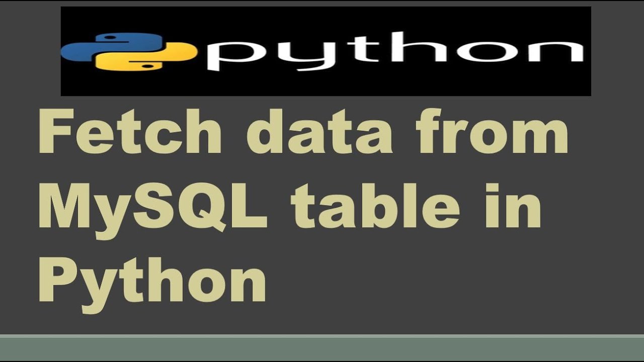 Fetch Data From Mysql Table In Python Extracting Data From Table