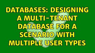 Databases Designing A Multi Tenant Database For A Scenario With ...