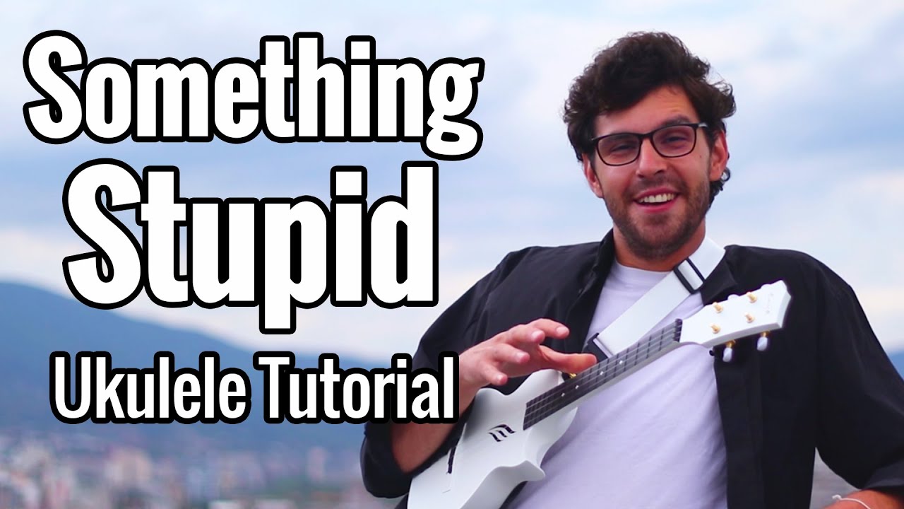 Something Stupid Ukulele Tutorial Frank And Nancy Sinatra Youtube